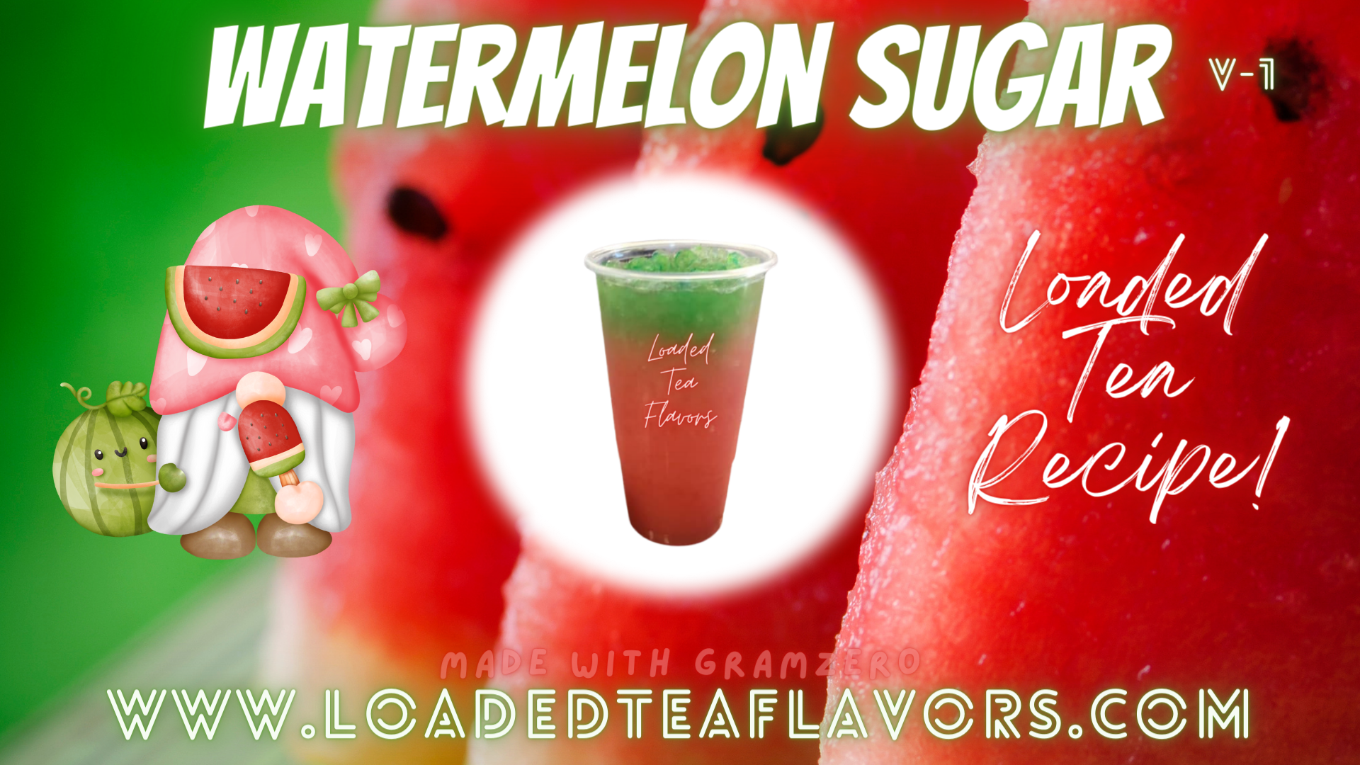 Watermelon Sugar Loaded Tea Flavor Recipe 🍉 – Loaded Tea Flavors