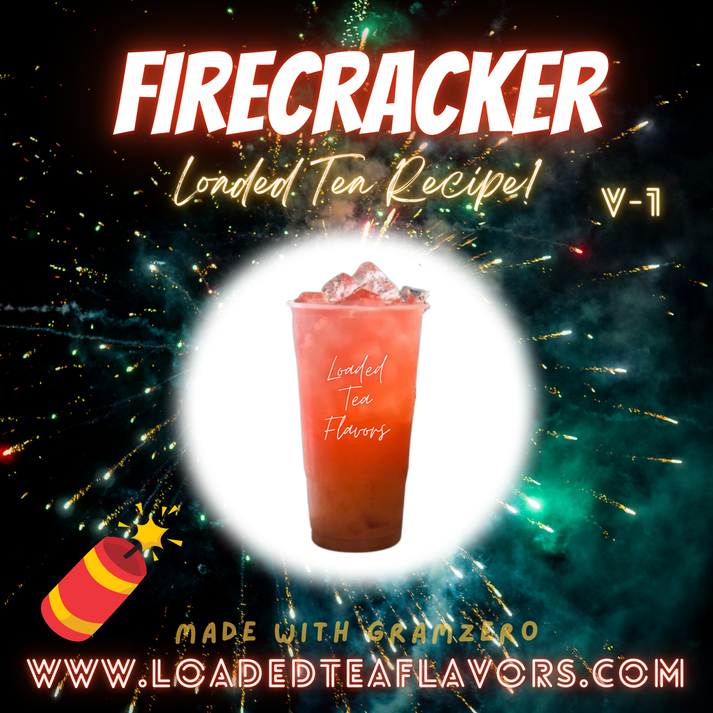 Firecracker 🎇 DIY Loaded Tea Recipe – Loaded Tea Flavors