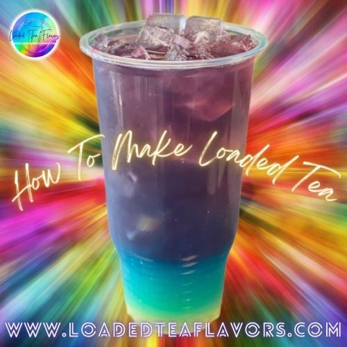 How To Make Loaded Teas At Home – Loaded Tea Flavors