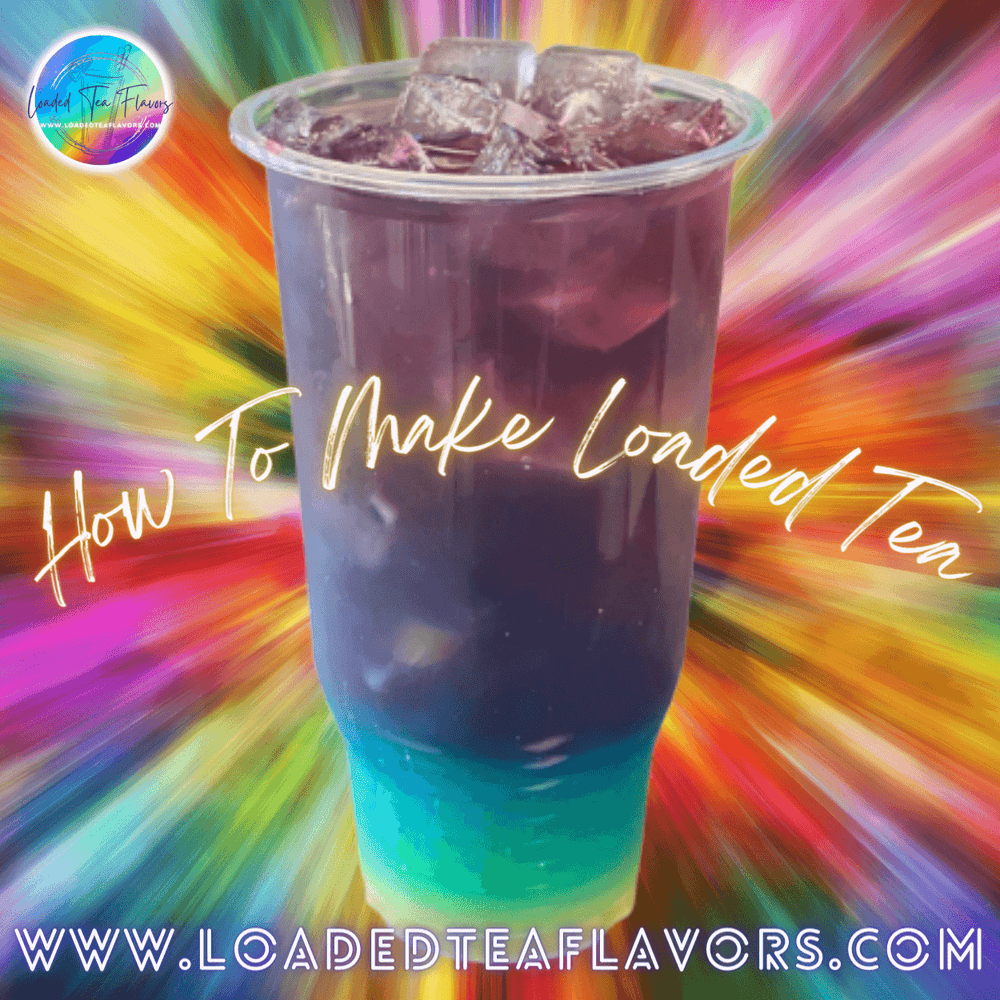 How To Make Loaded Teas At Home – Loaded Tea Flavors