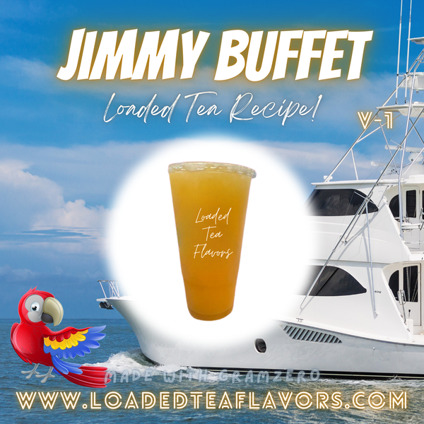 Jimmy Buffet 🦜 DIY Loaded Tea Recipe – Loaded Tea Flavors