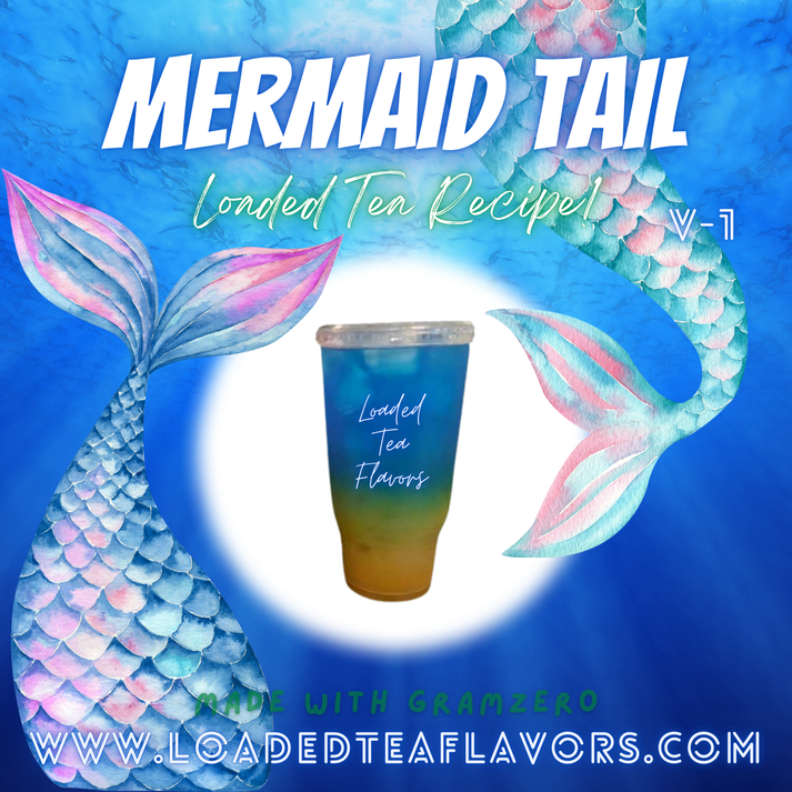 Mermaid Tail 🐙 DIY Loaded Tea Recipe – Loaded Tea Flavors